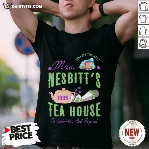 Funny Mrs Nesbit’s 1995 Tea House To Infinitea And Beyond T-Shirt ...