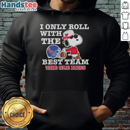 Official Peanuts Snoopy I Only Roll With The Best Team The Ole Miss ...