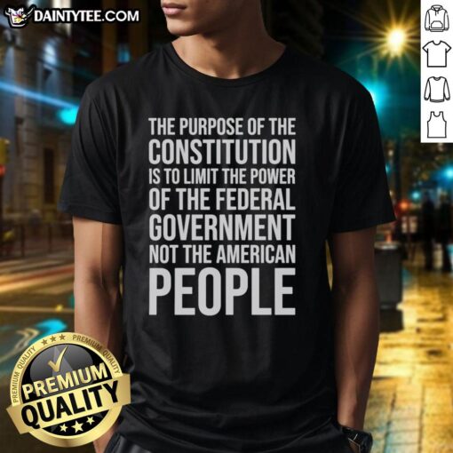 Official The Purpose Of The Constitution Is To Limit The Power Of The ...