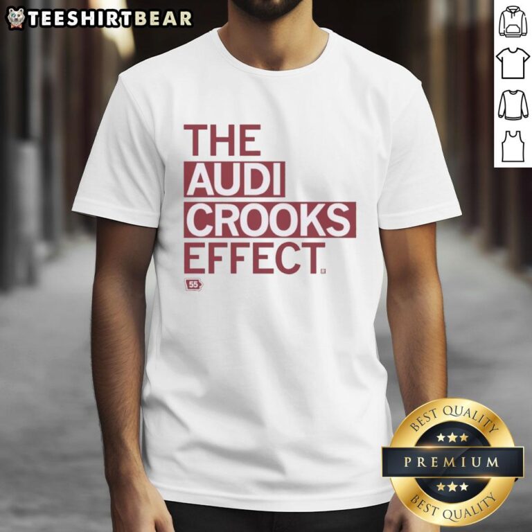 Pretty The Audi Crooks Effect Audi Crooks T-Shirt - StoreTee