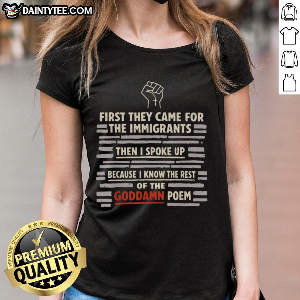 Good First They Came For The Immigrants And I Spoke Up Because I Know ...