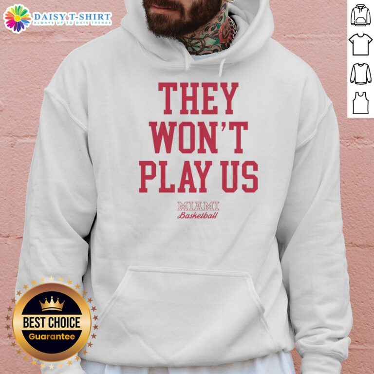 Premium They Wont Play Us Miami Basketball T-Shirt - StoreTee