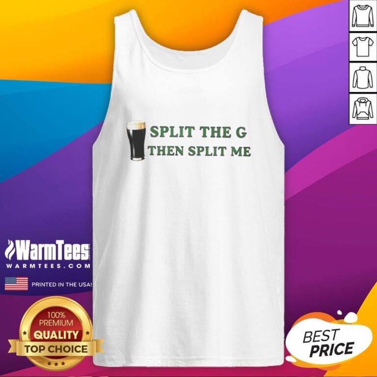 Top Split The G Then Split Me 2026 T-Shirt - StoreTee