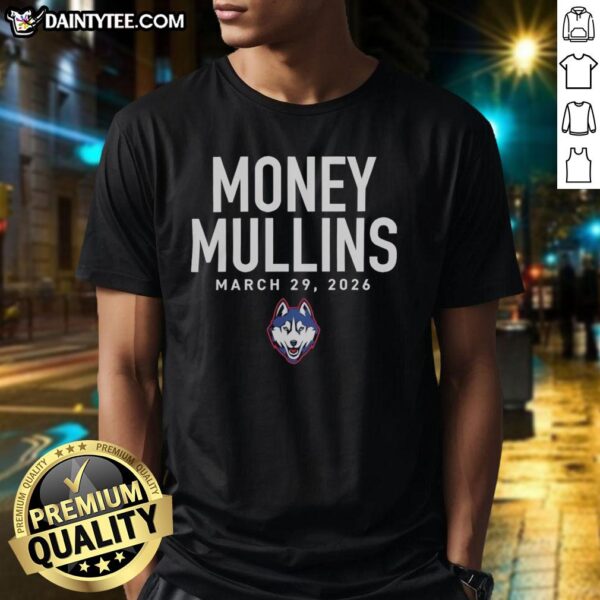 Awesome Braylon Mullins UConn Huskies Money Mullins March 29 2026 T ...